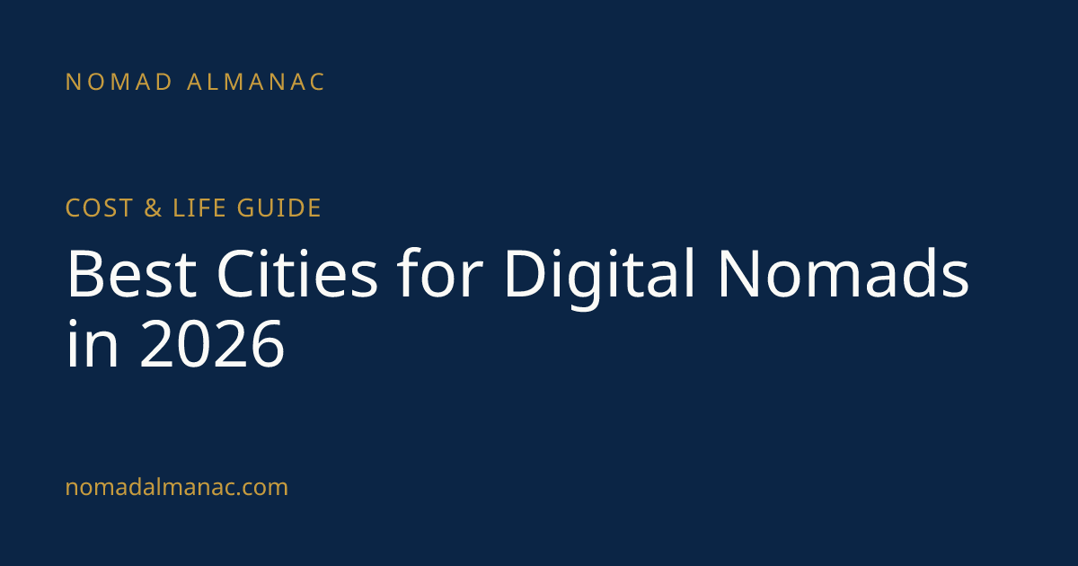 Best Cities for Digital Nomads in 2026 | Nomad Almanac